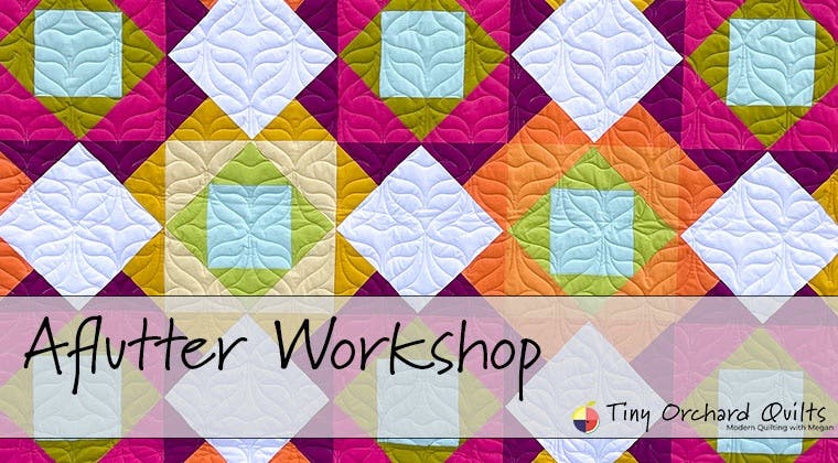 Aflutter Workshop – Tiny Orchard Quilts